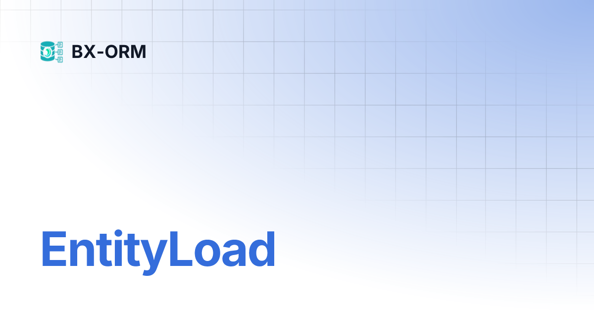 EntityLoad | BX-ORM